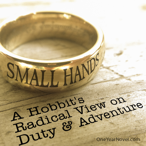Small Hands: A Hobbit's Radical View on Duty & Adventure