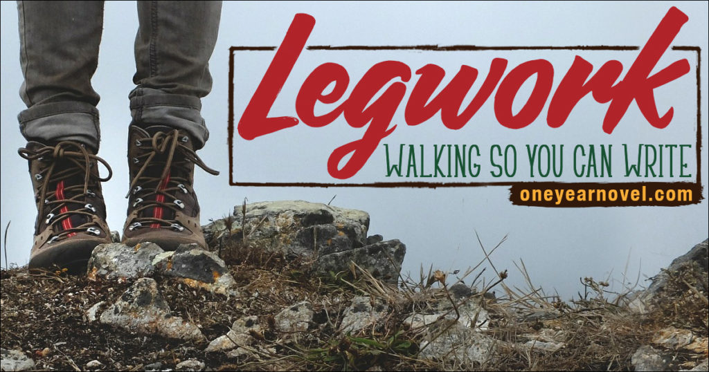 Legwork: Walking So You Can Write